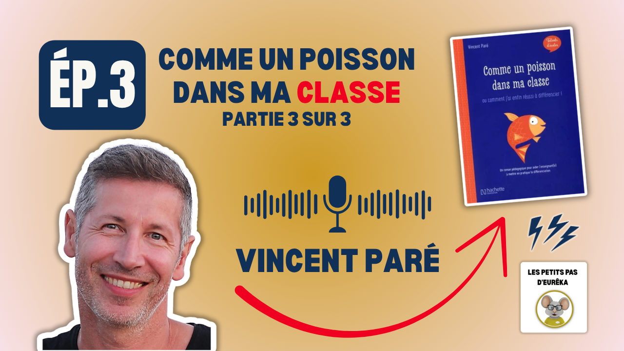 Partie 3 - Nager comme un poisson dans sa classe - Effet Eurêka